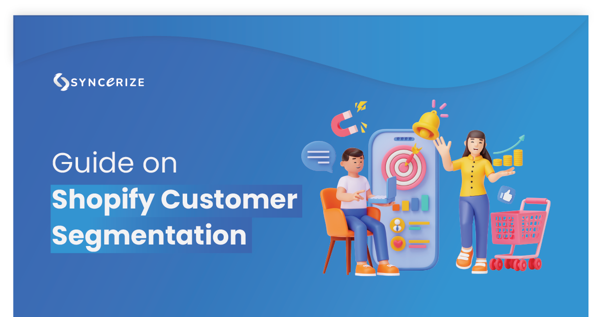 Effective Guide For Shopify Customer Segmentation