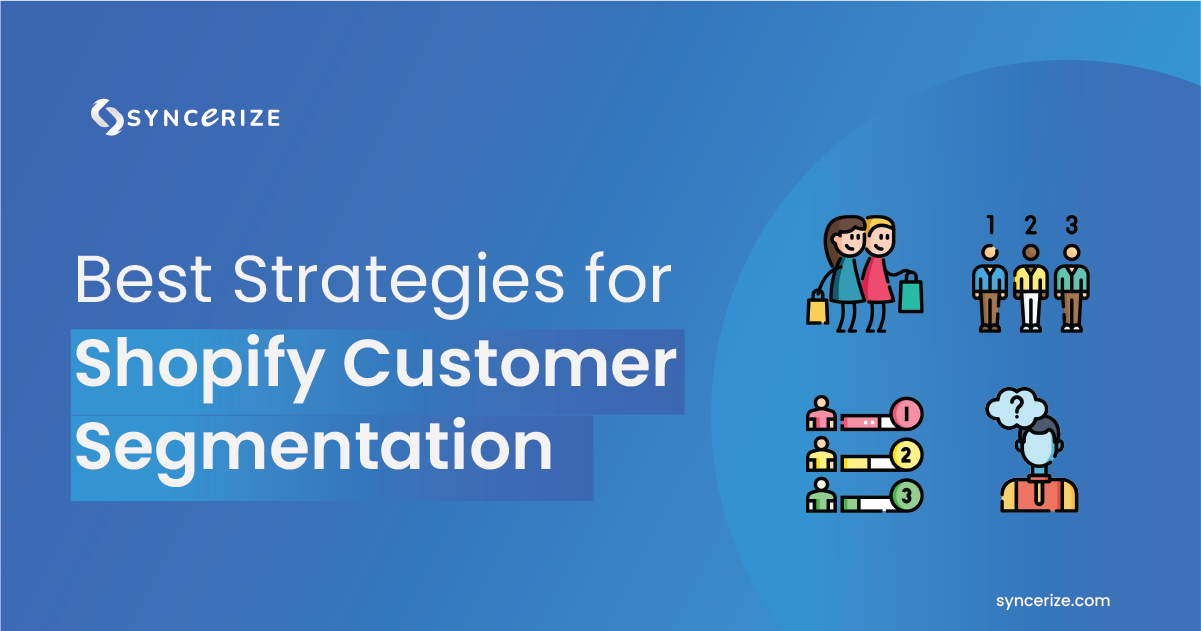 Best Strategies For Shopify Customer Segmentation
